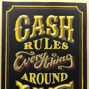 Cash Rules Everything Around Me (V2.0) by Ryan Callanan Editioned ...