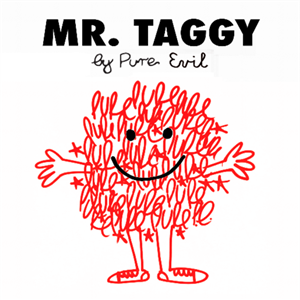 Mr. Taggy by Pure Evil Editioned artwork | Art Collectorz
